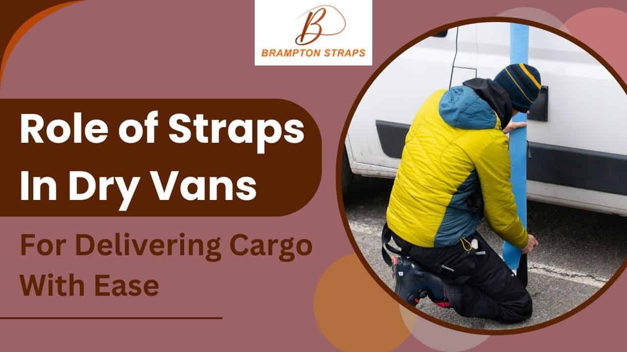 How Straps Enhance Cargo Safety in Dry Van Deliveries