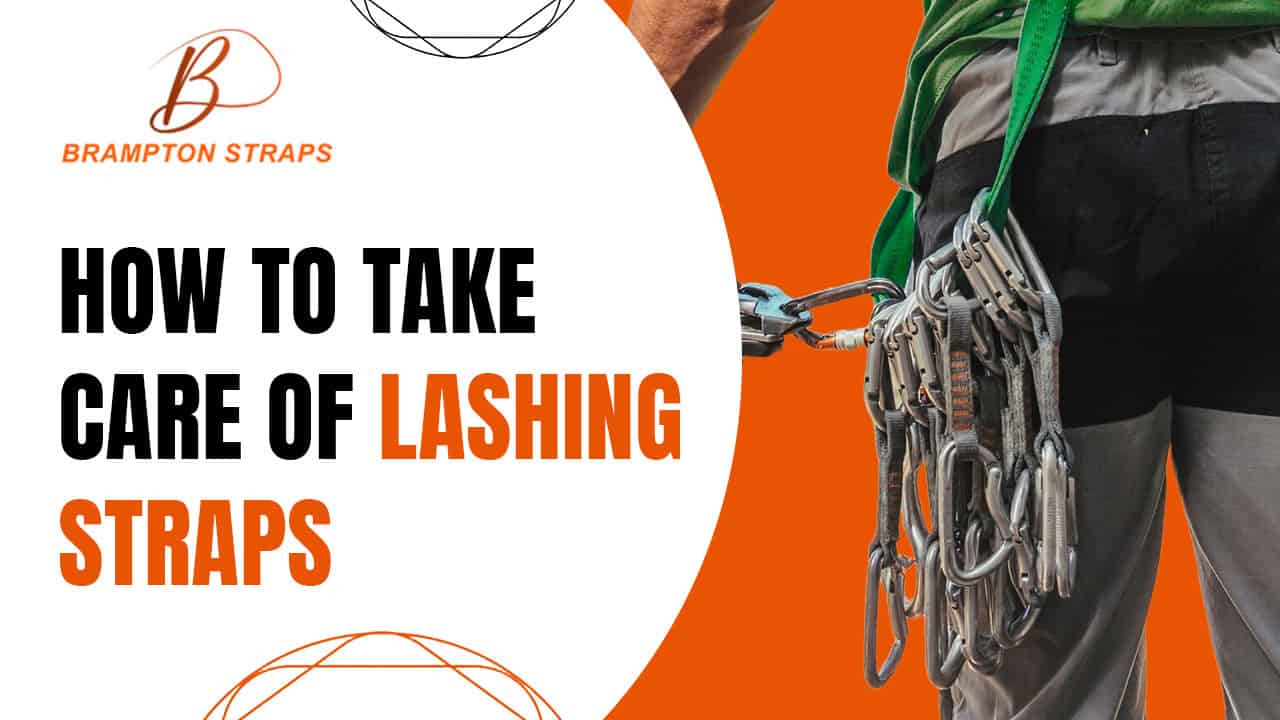 Simple Tips to Keep Your Lashing Straps in Top Condition